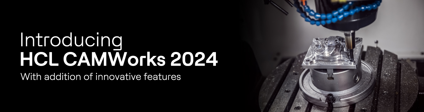 CAMWorks 2024 | HCL CAMWorks | CAD CAM Software | CAM Software